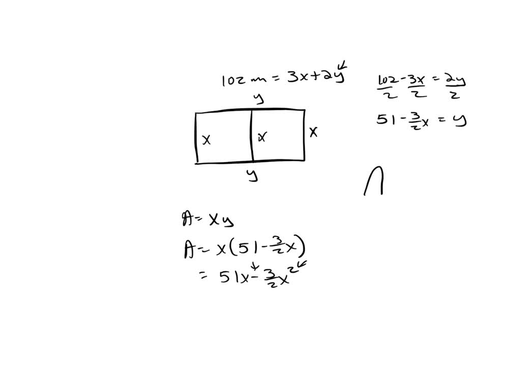 SOLVED: suppose you have 102m of fencing to make two side by side rectangles, making one large ...