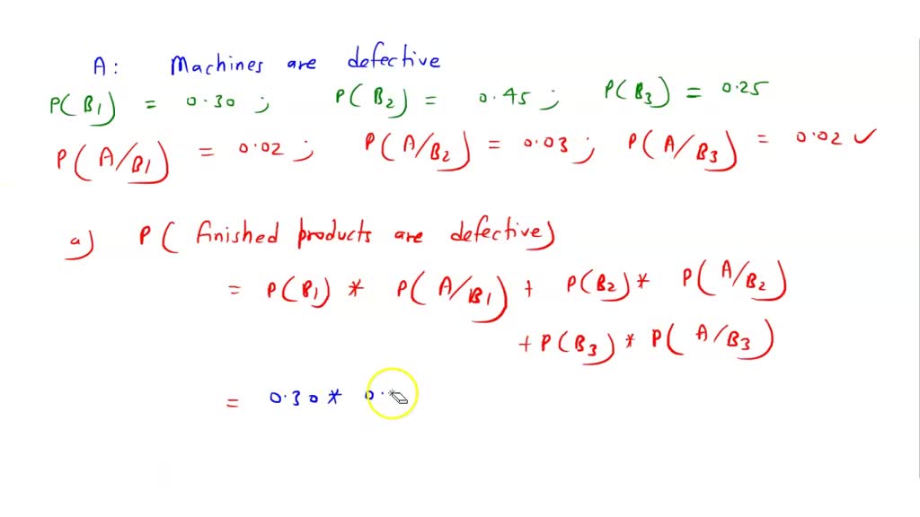 SOLVED: In a certain assembly plant, three machines, B1, B2, B3, make ...