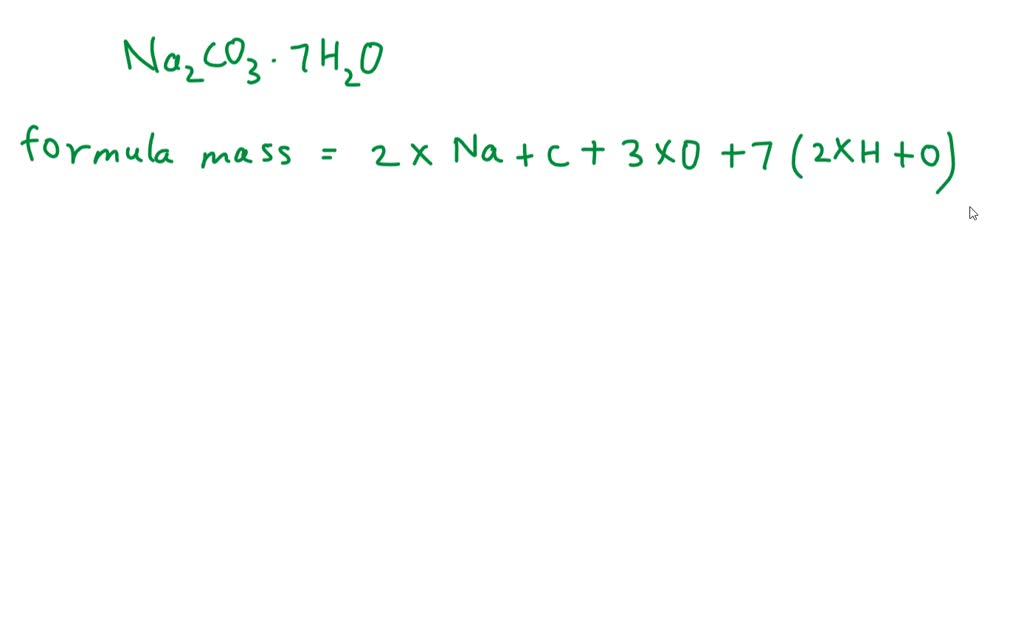 SOLVED Calculate The Formula Mass Of Sodium Carbonate Heptahydrate solved-calculate-the-formula-mass-of-sodium-carbonate-heptahydrate