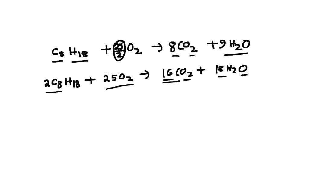 SOLVED: When octane (C8H18) is burned in air, it chemically reacts with oxygen gas (O2) to ...