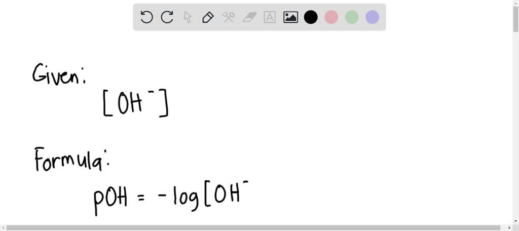 SOLVED: Calculate the of pH each of the following given the molar hydroxide ion concentration ...