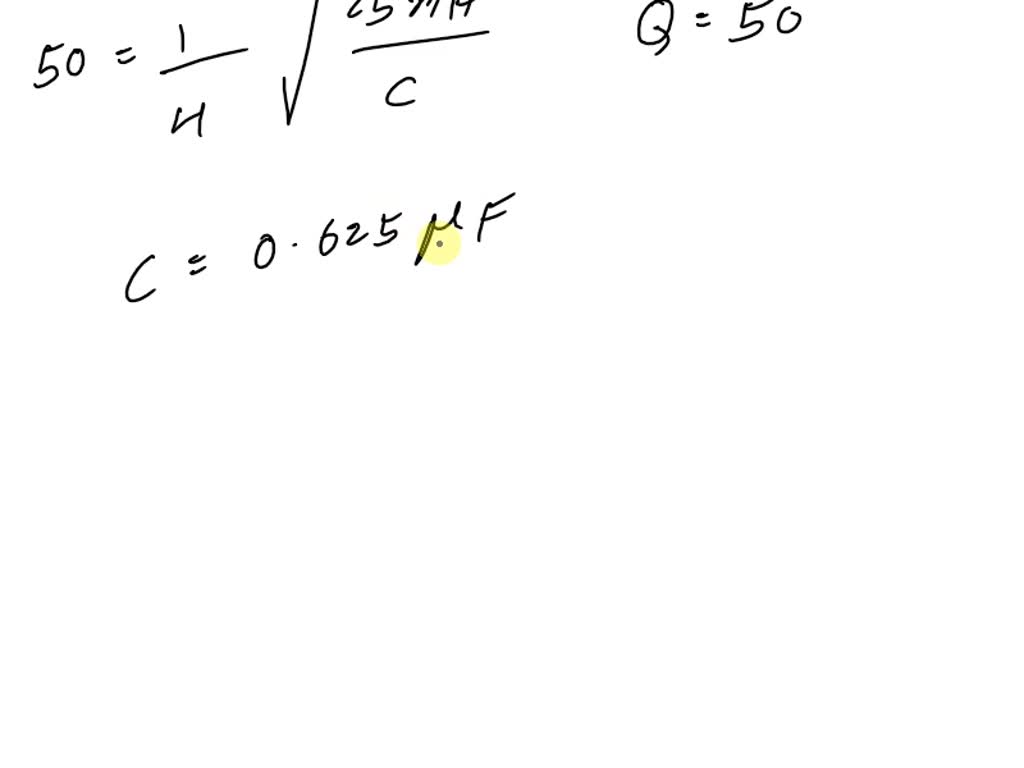 SOLVED: A series connected circuit has R = 4 Î© and L = 25 mH. Calculate (A) The value of C that ...