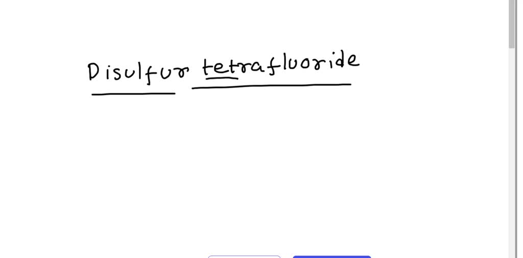 SOLVED: Write a formula for molecular compound. Disulfur tetrafluoride