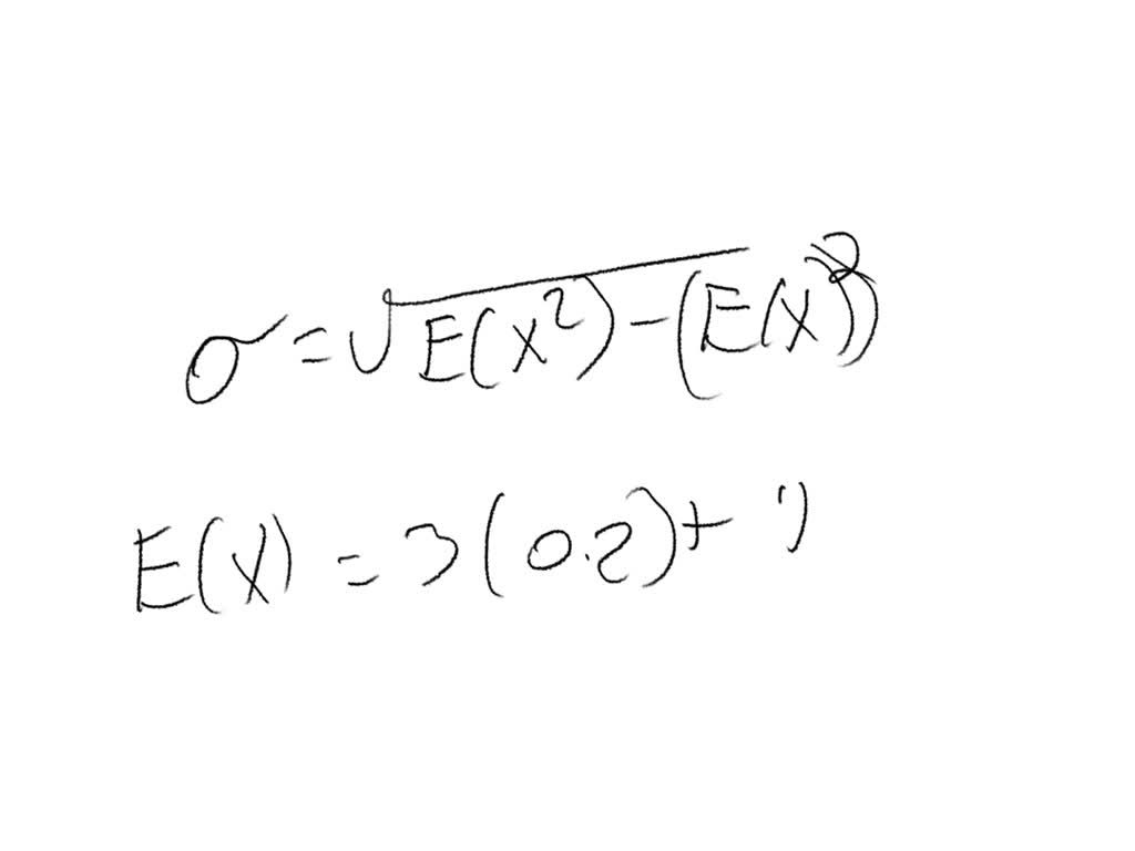 SOLVED: Consider the following data: x 3 4 5 6 7 P(X = x) 0.2 0.2 0.1 0 ...