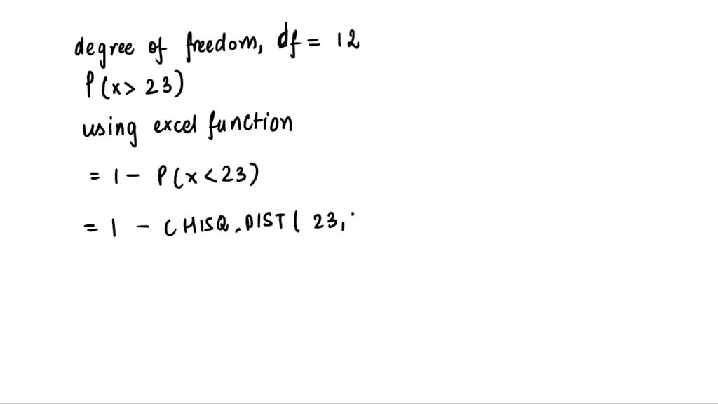 SOLVED: Let X be a chi-squared random variable with 12 degrees of freedom. What is the ...