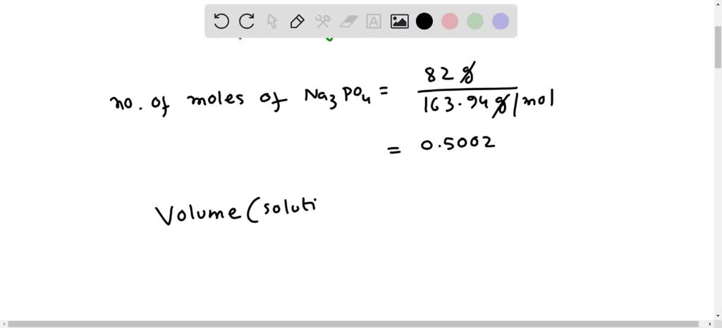 SOLVED: A 500 mL aqueous solution of Na3PO4 was prepared using 82 g of ...