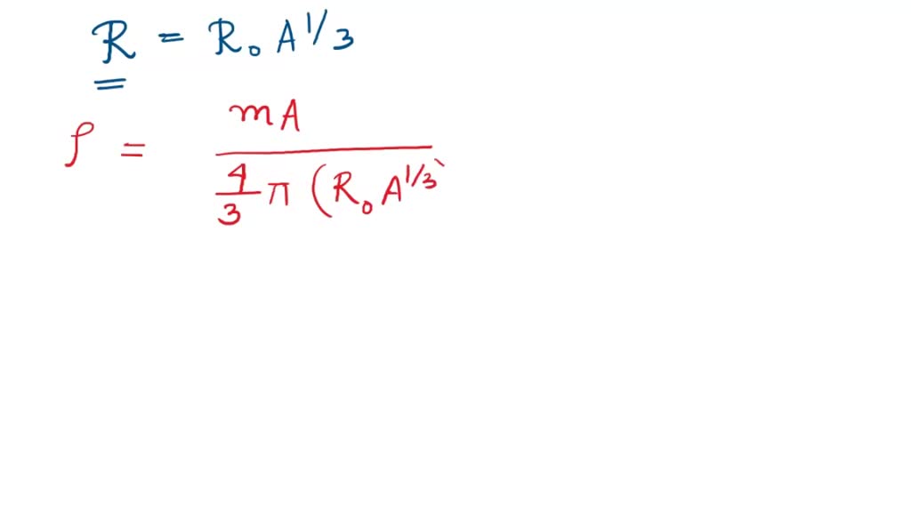 SOLVED: Show that the density of nucleus over a wide range of nuclei is ...