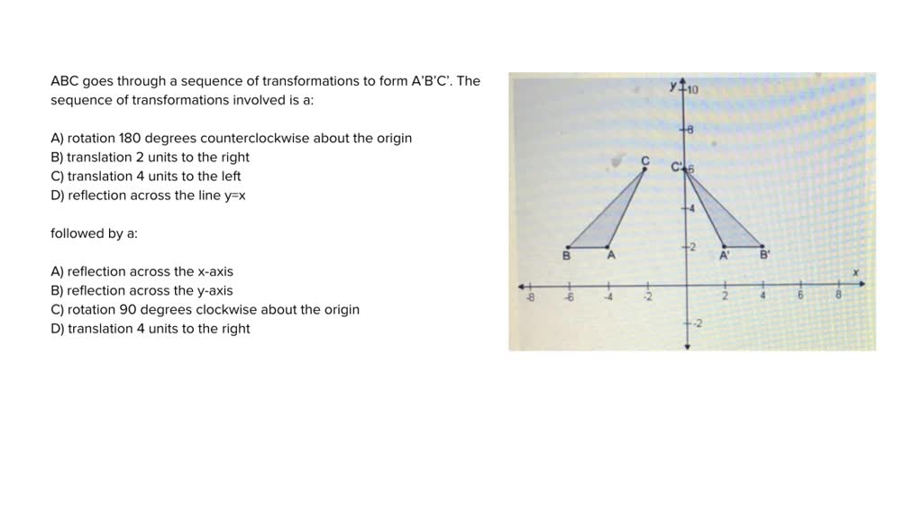 SOLVED: ∆ABC goes through a sequence of transformations to form ∆A′B′C ...