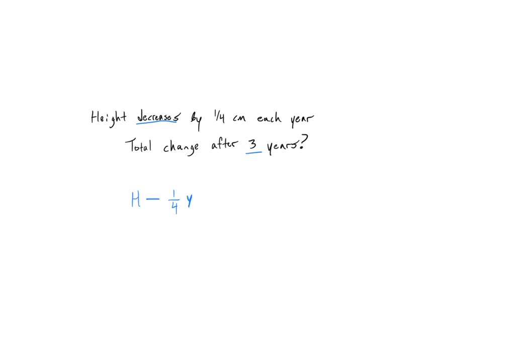 SOLVED: Grandma Millie is shrinking! Her height decreases by 1/4 cm ...