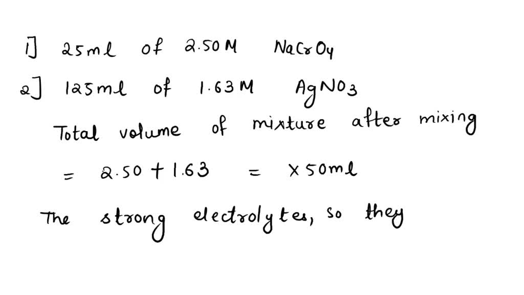 SOLVED: You have a 75.0 mL of a 2.50 M solution of a Na2CrO4 (aq). You also have 125 mL of a 2. ...