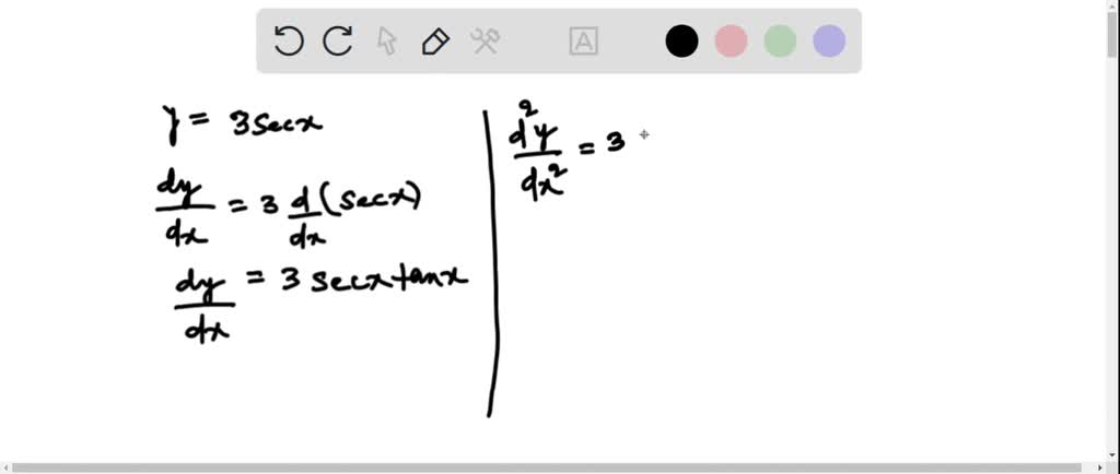 SOLVED: The second derivative of " = 3secx is 3 sec x+3tan xsecx 3sec ...