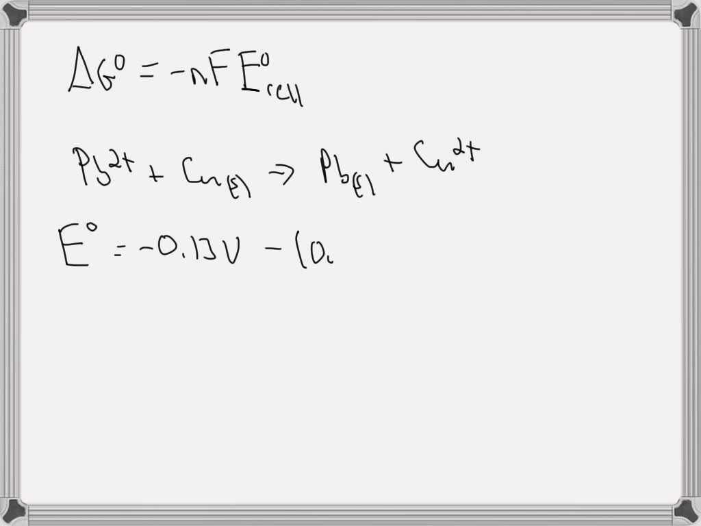 SOLVED: 13. Use the tabulated half-cell potentials to calculate ΔG° for ...