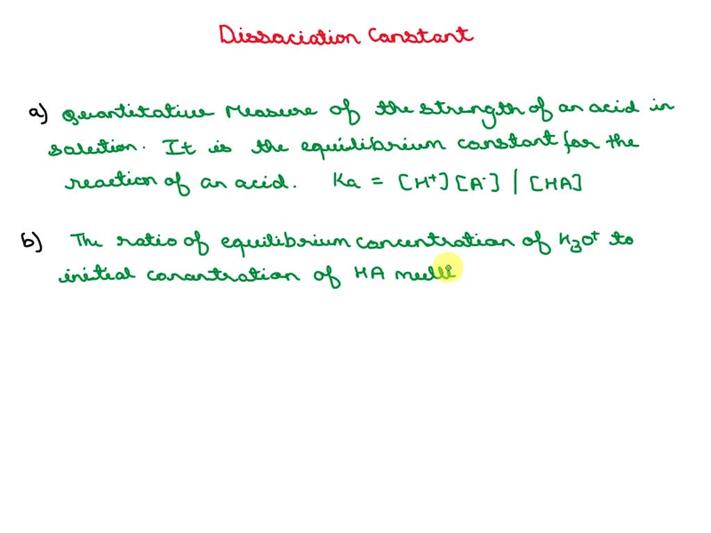 SOLVED: Define Acid Dissociation Constant and write the equilibrium ...