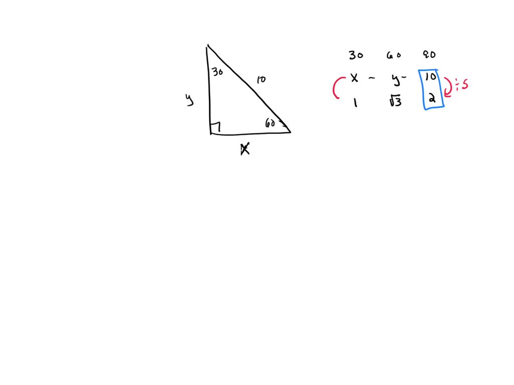 SOLVED: 9 A 30-60-90 triangle is shown below. Find the value of x