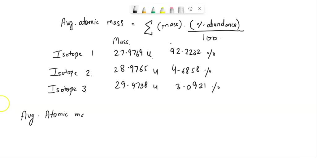 SOLVED: 19. An element has three isotopes. Giving the abundances and ...