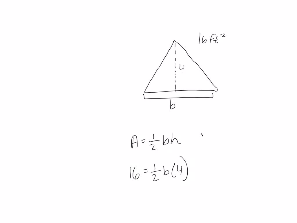 SOLVED: triangular window has an area of 16 square feet and height of ...