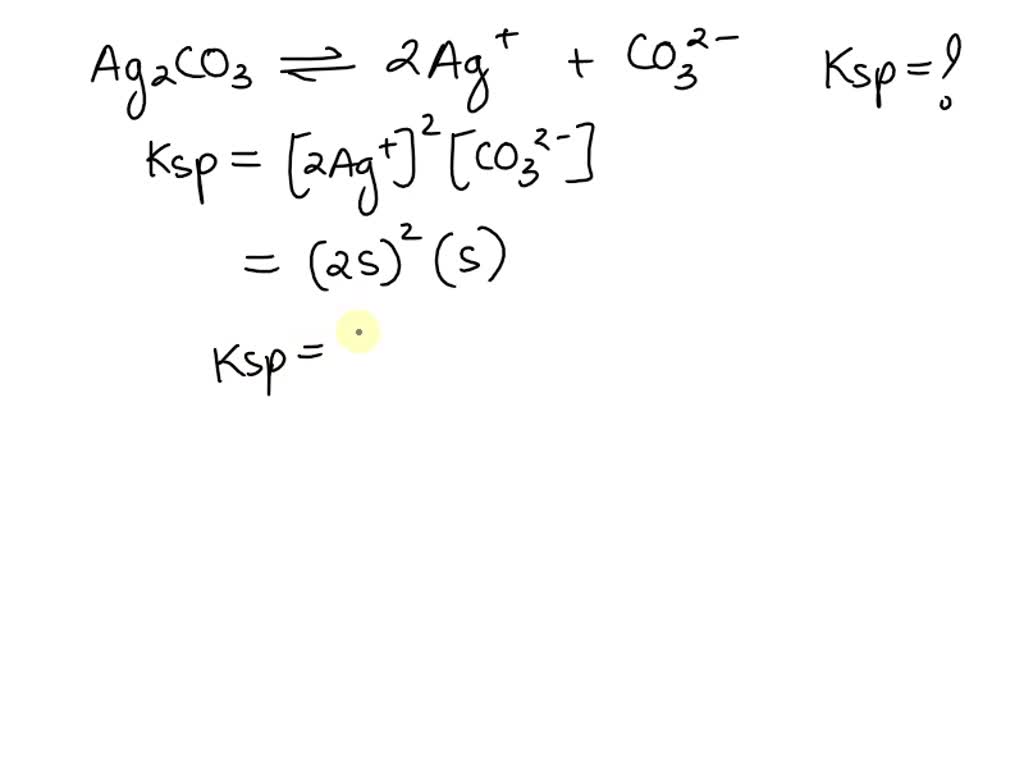 SOLVED: Ag2CO3(s) â‡Œ 2Ag+(aq) + CO32-(aq) The chemical equation above ...