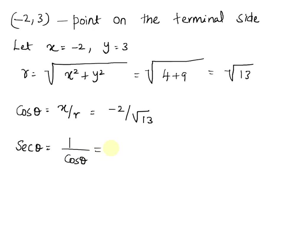 SOLVED: Draw the angle in standard position whose terminal side contains the point (-2,3) Find ...