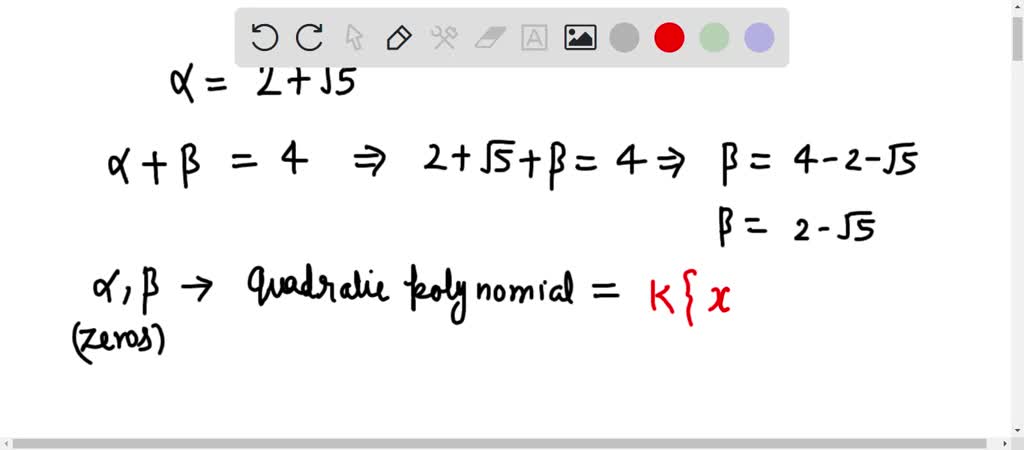 a quadratic polynomial one of whose zero is 2+√5 and the sum of whose ...