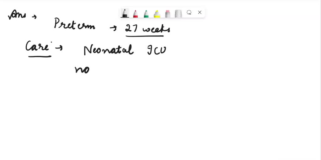 SOLVED: You are in the delivery room caring for a preterm newborn at 27 ...