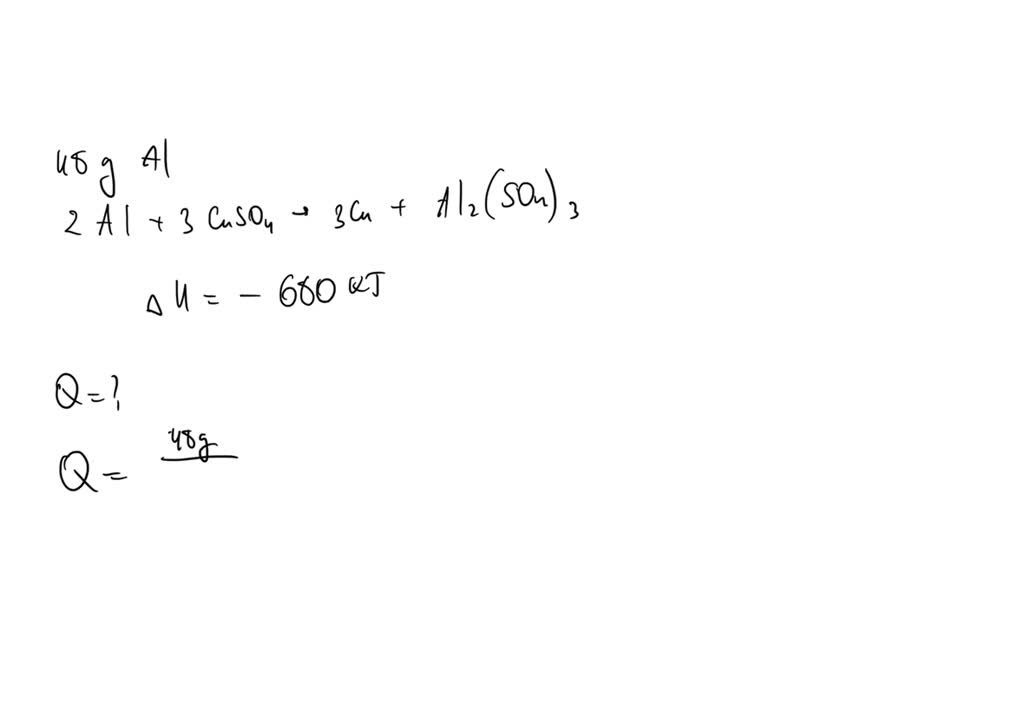 SOLVED: 48 g of Aluminum will produce how much heat (in kJ) for this ...