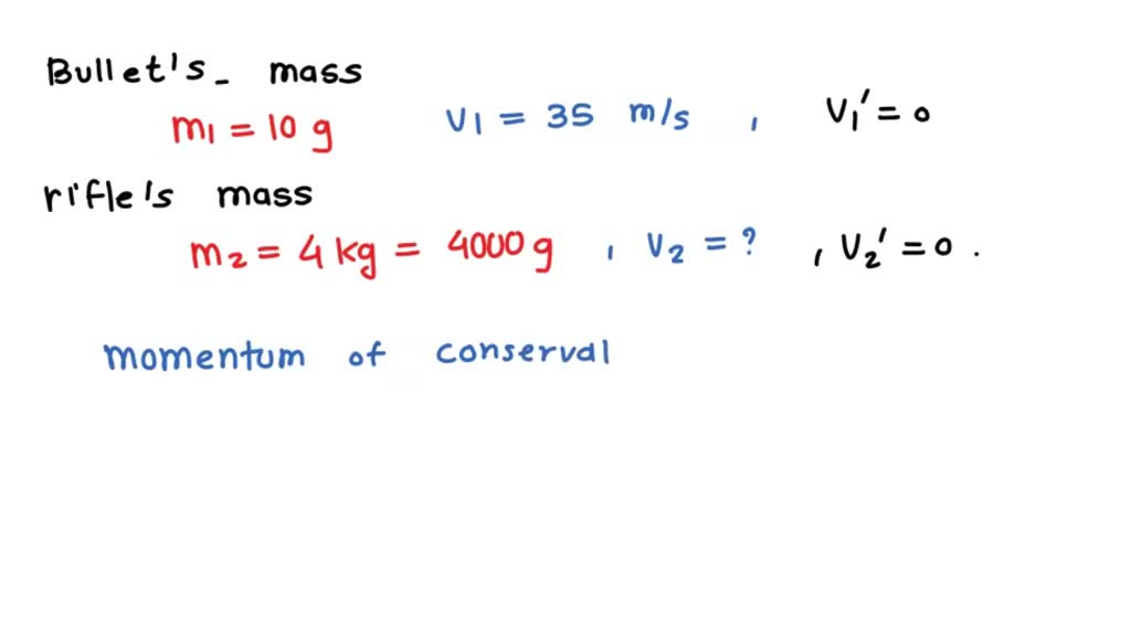 SOLVED: A bullet of mass 10g is fired with an initial velocity of 20m/s from a rifle of mass 4kg ...