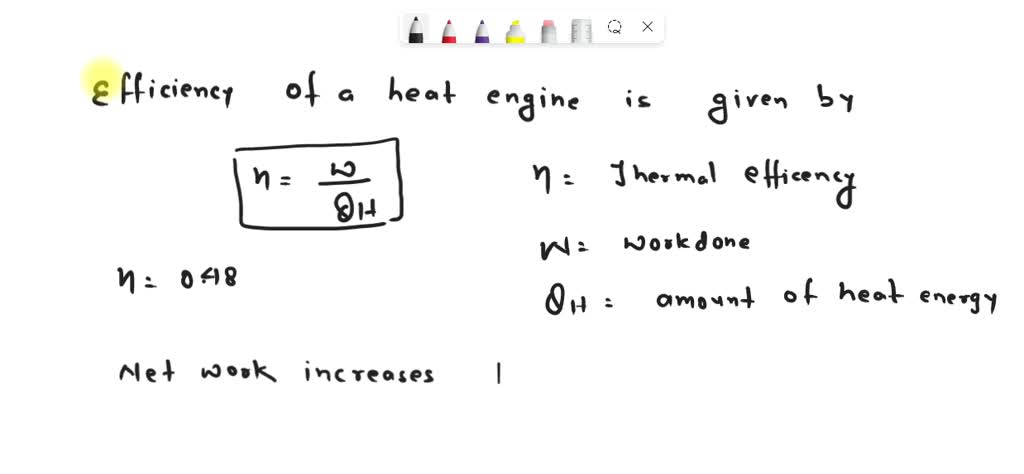 SOLVED: A heat engine has an efficiency of 0.48. Initially, the engine performs net work W per ...