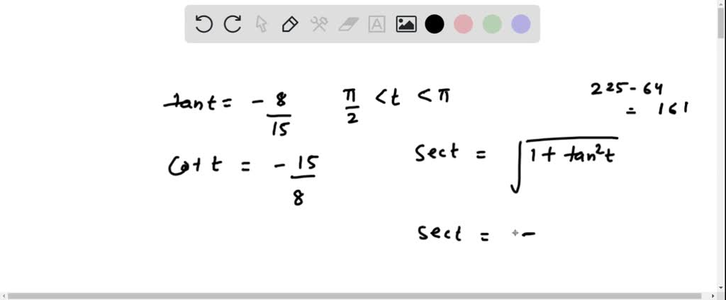 SOLVED: If tan t = -8/15 and Ï€/2