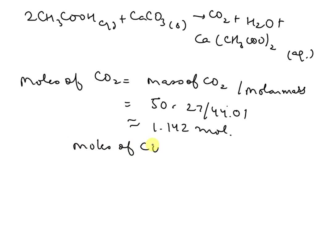 SOLVED: From the stoichiometry: 2 CH3COOH (aq) + CaCO3 (s) â†’ CO2 (g ...