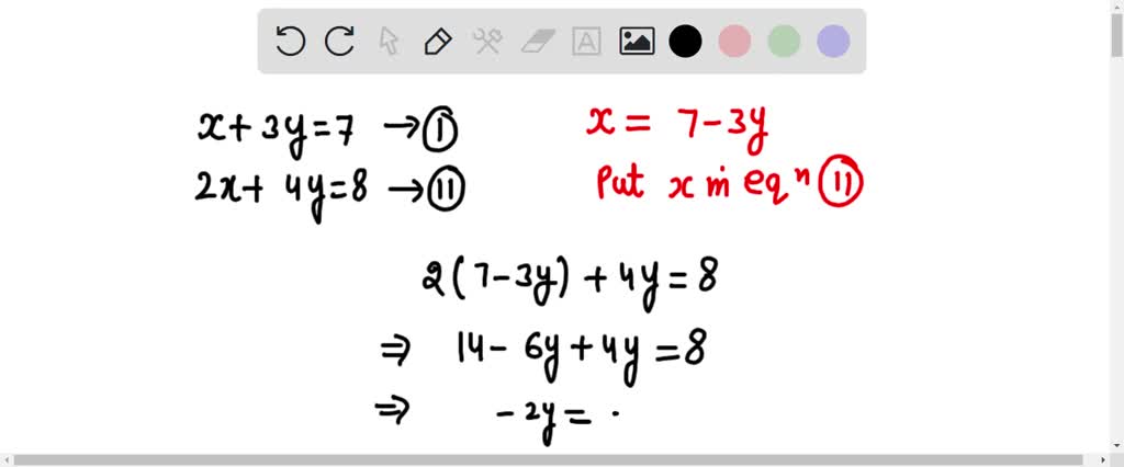 SOLVED: Find the solution to the system of equations: x + 3y = 7 and 2x + 4y = 8 1. Isolate x in ...