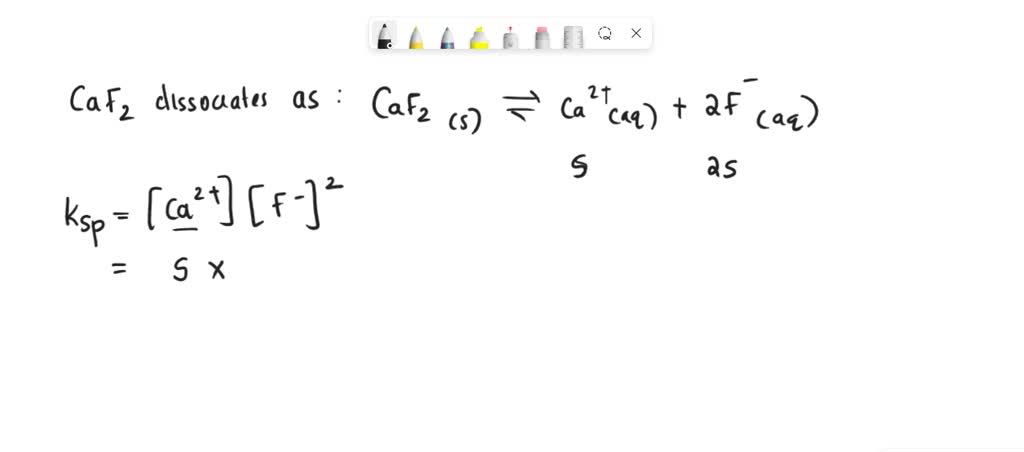SOLVED: The Ksp of calcium fluoride (CaF2) for the reaction: CaF2(s) â ...