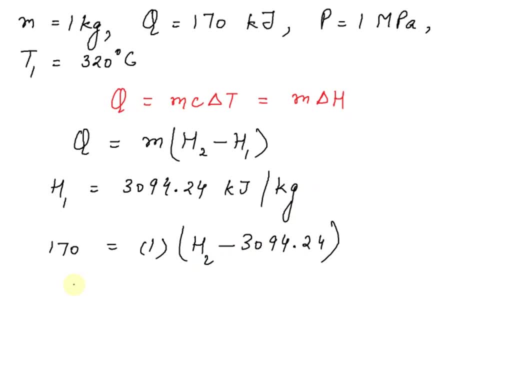 SOLVED: Question 3 (10 points) One kilogram of steam in a cylinder requires 170 kj of heat ...