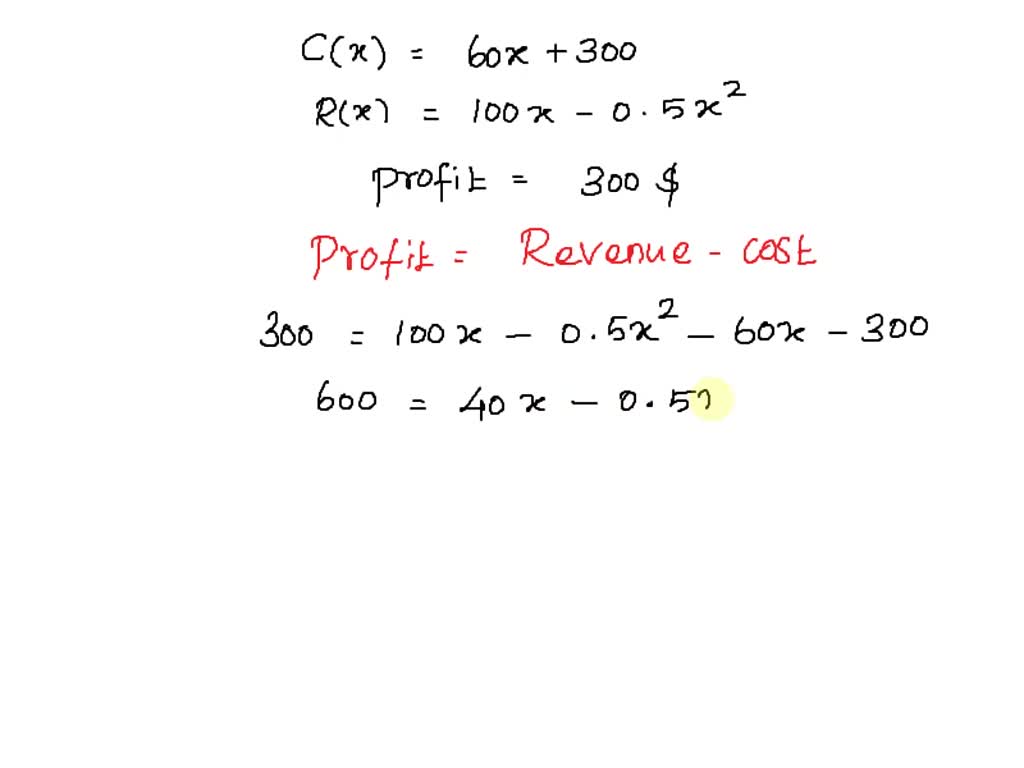 SOLVED: A company has cost and revenue functions, in dollars, given by ...