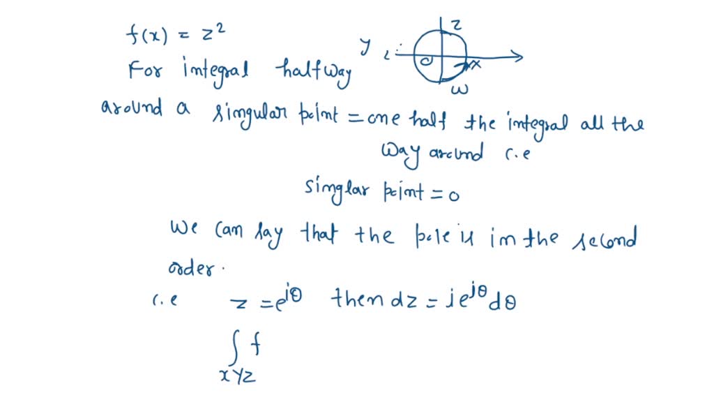 SOLVED: The statement that the integral halfway around a singular point ...