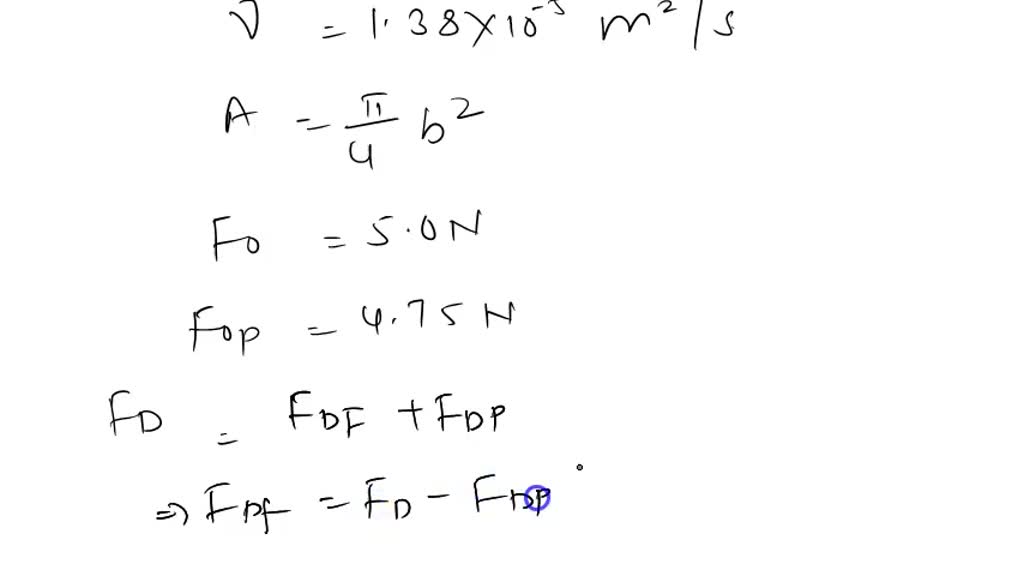 Solved During A High Reynolds Number Experiment The Total Drag Force