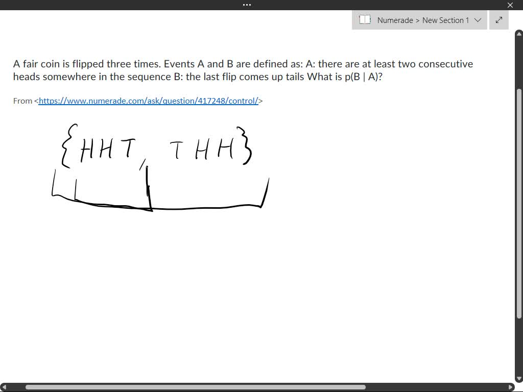 A fair coin is flipped three times. Events A and B are defined as: A: there are at least two ...