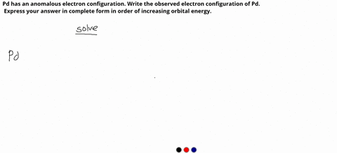 pd has an anomalous electron configuration write the observed electron ...