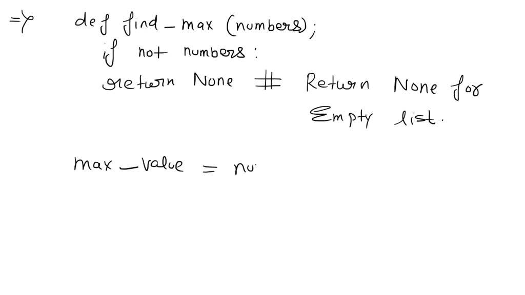 Using Python 2 Max Function Suppose The Max Function For A List Didnt Exist Define A