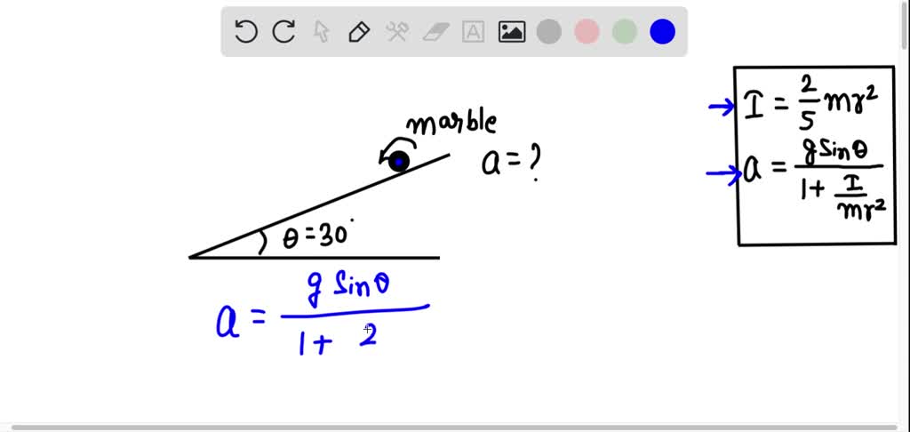 SOLVED: The acceleration of a marble rolling down a 30º incline is?