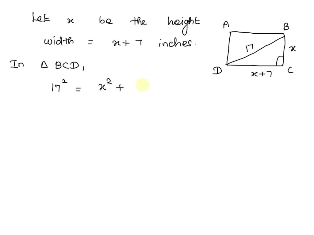 SOLVED: rectangle is drawn so the width is 7 inches longer than the ...
