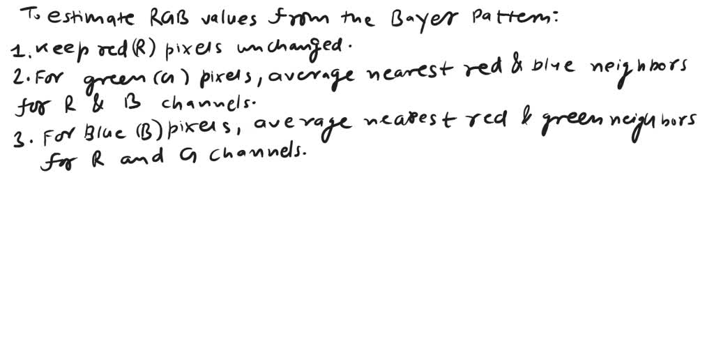 Solved For The Given Bayer Pattern Demonstrate The Interpolation Of One Pixel Value Using