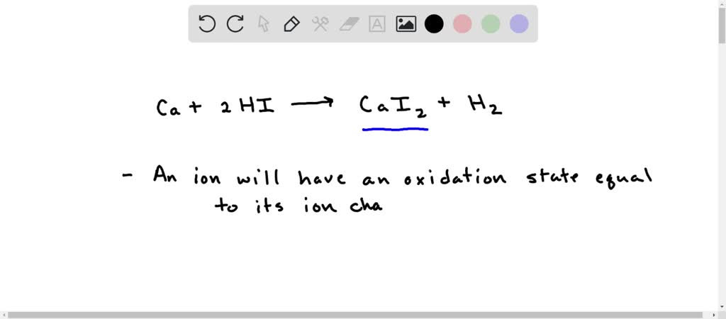 SOLVED: Identify the oxidation state of Ca in CaI2(aq). Ca(s) + 2HI(aq ...