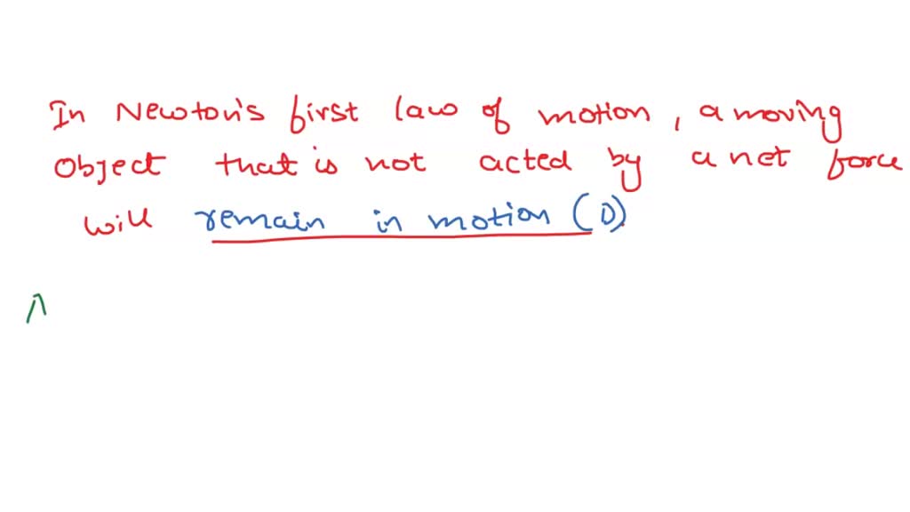 SOLVED: 8. In Newton’s first law of motion, a moving object that is not ...