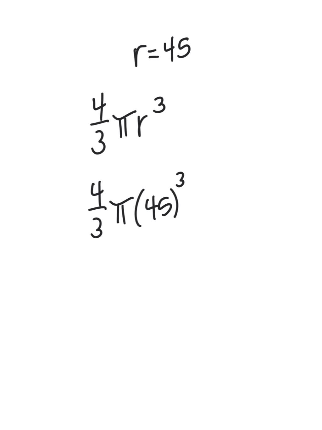 SOLVED Find The Volume A Sphere With A Radius Of 45 Mm solved-find-the-volume-a-sphere-with-a-radius-of-45-mm