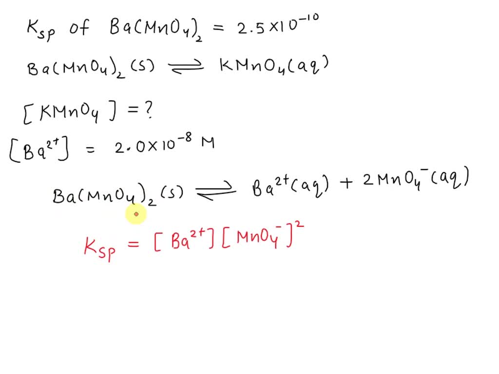 SOLVED: The solubility-product constant for barium permanganate, Ba(MnO4)2, is 2.5 * 10-10 ...