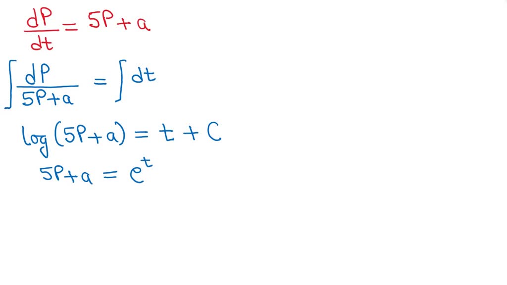 SOLVED: (3 points) Solve the differential equation dP dt 5P + a. Assume a is a non-zero constant ...
