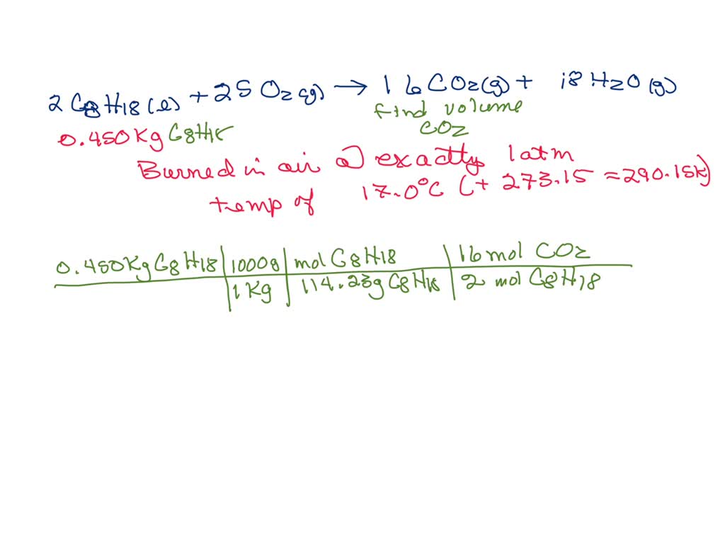 SOLVED: 2C8H18(l)+25O2(g)=16CO2(g)+18H2O(g) Suppose 0.450 kg of octane ...