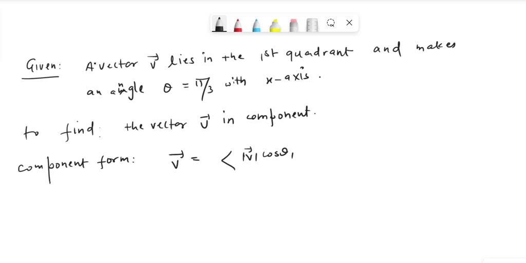 If v lies in the first quadrant and makes an angle π / 3 with the ...