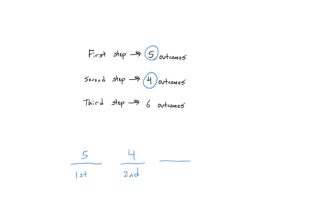 SOLVED: An experiment has three steps with five outcomes possible for ...
