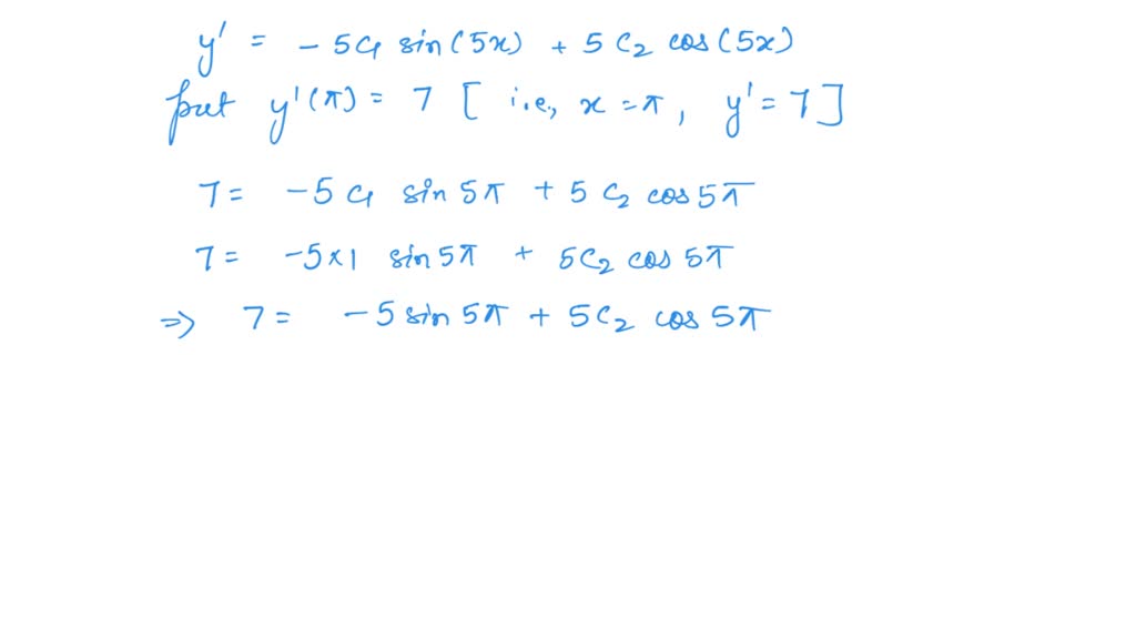 SOLVED: y = c1 cos(5x) + c2 sin(5x) is a two-parameter family of solutions of the second-order ...